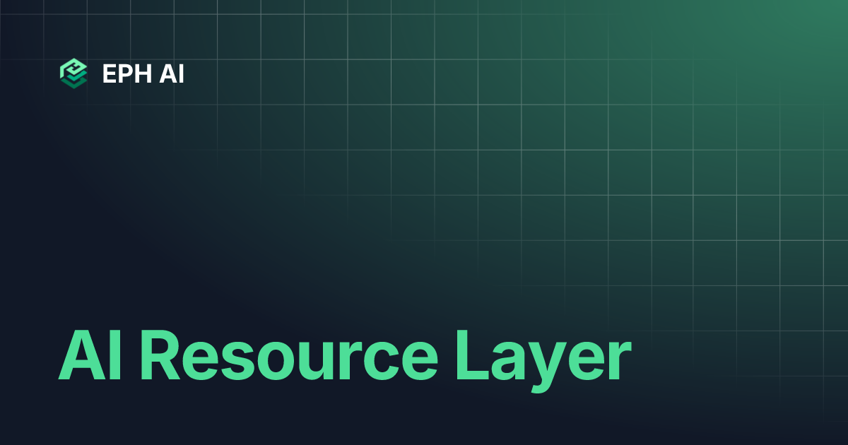 AI Resource Layer | EPH AI