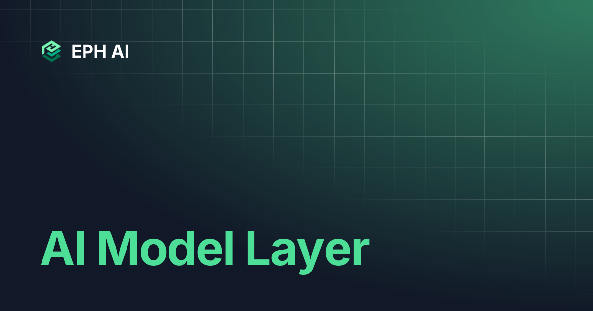 AI Model Layer | EPH AI
